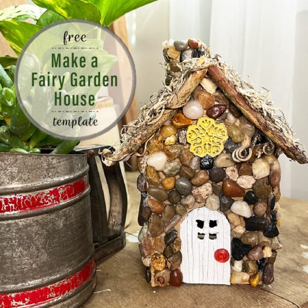 How to Make a Fairy Garden House - Free Template